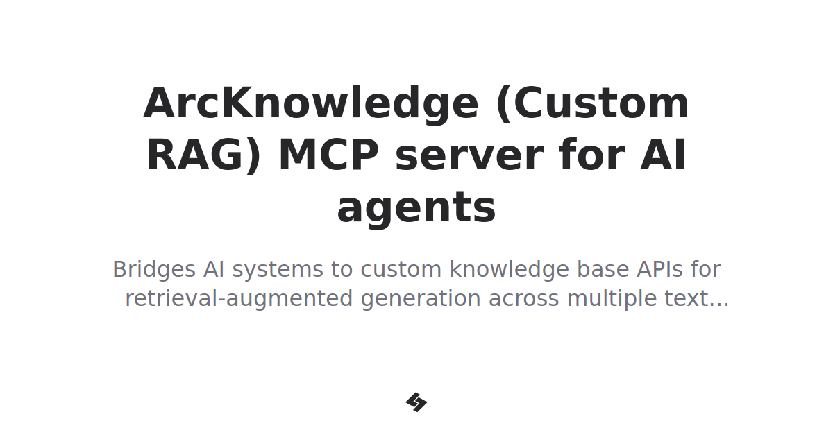 ArcKnowledge (Custom RAG) MCP server for AI agents