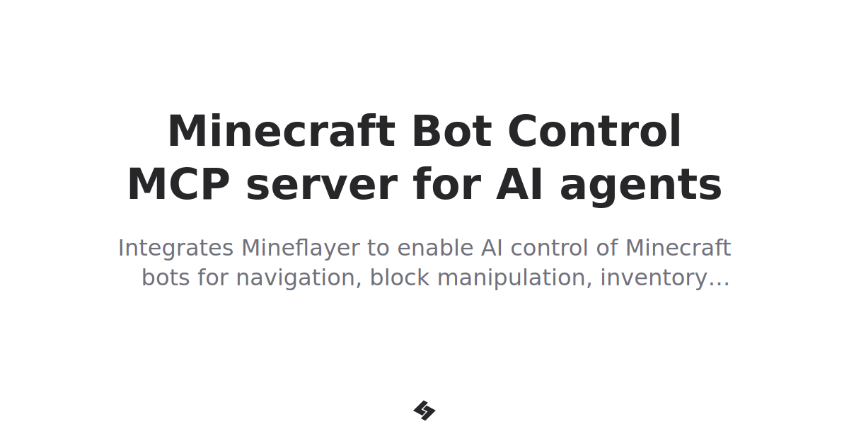 Minecraft Bot Control MCP server for AI agents