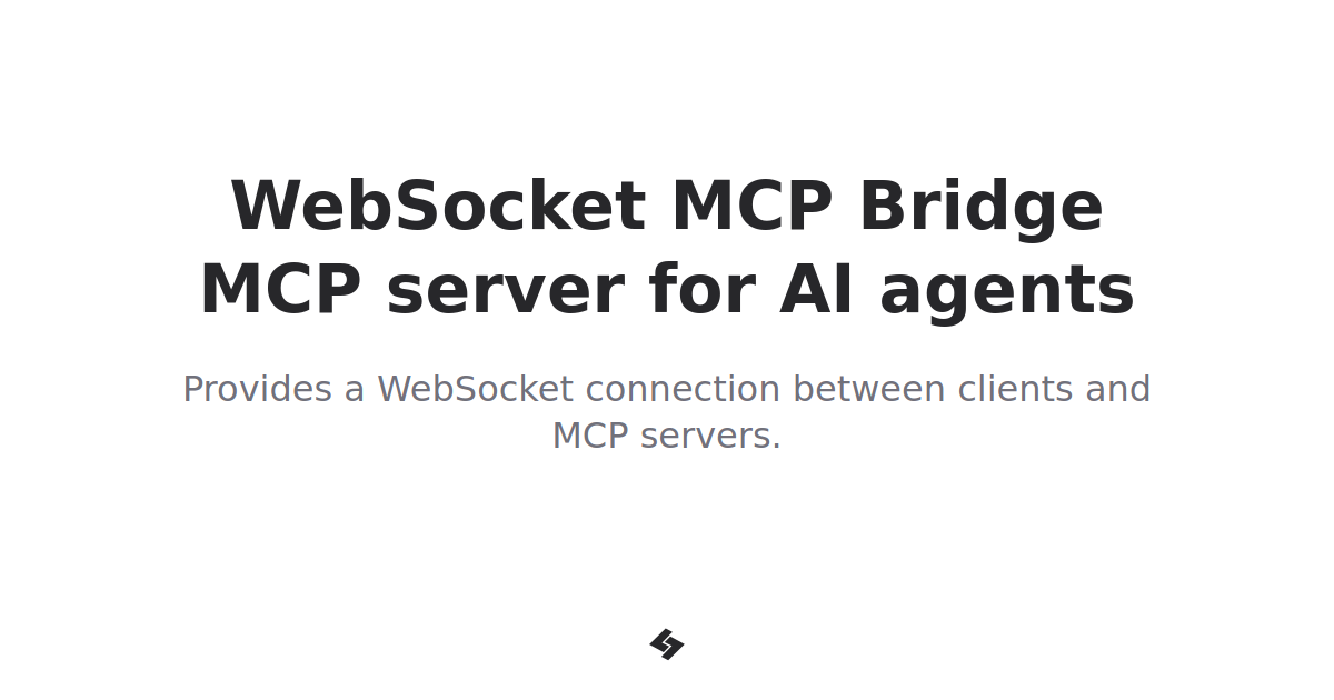 WebSocket MCP Bridge MCP server for AI agents