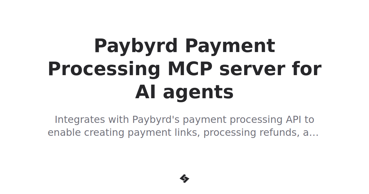 Paybyrd Payment Processing MCP server for AI agents