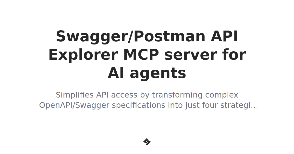 Swagger/Postman API Explorer MCP server for AI agents