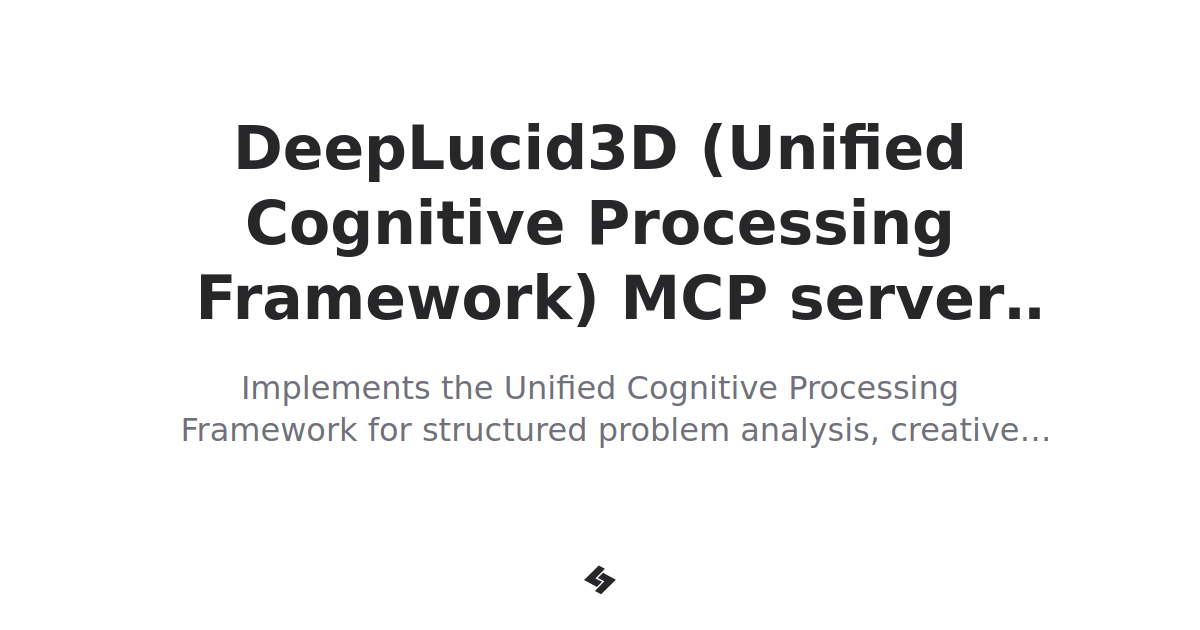 DeepLucid3D (Unified Cognitive Processing Framework) MCP server for AI agents