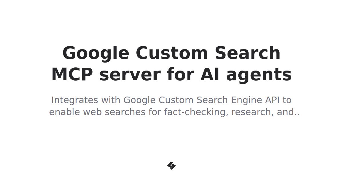 Google Custom Search MCP server for AI agents