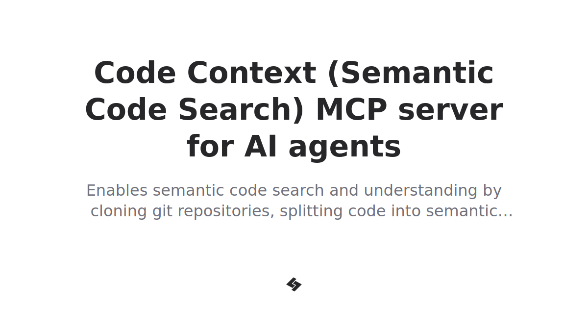 Code Context (Semantic Code Search) MCP server for AI agents