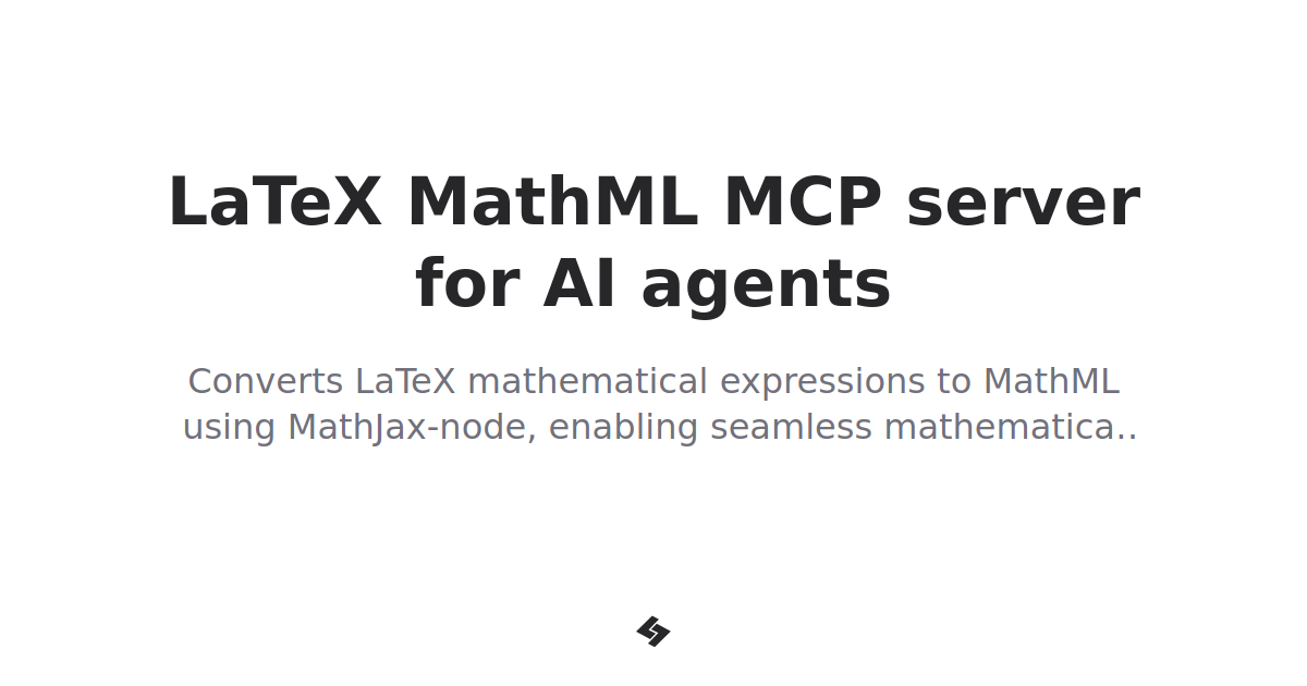 LaTeX MathML MCP server for AI agents